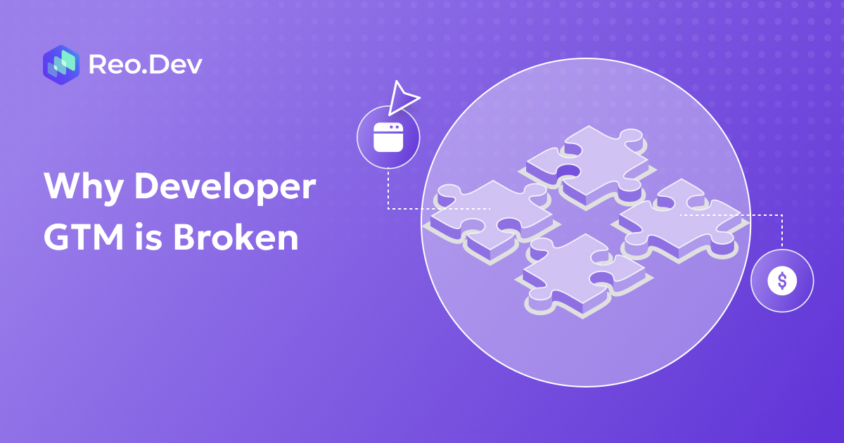Why Developer GTM is Broken | Reo.Dev